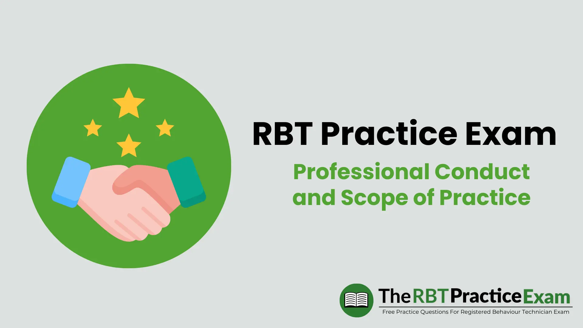 RBT Exam Study Guide Unit F: Professional Conduct & Scope of Practice